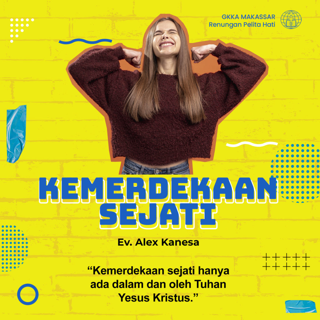 KEMERDEKAAN SEJATI | GKKA Makassar